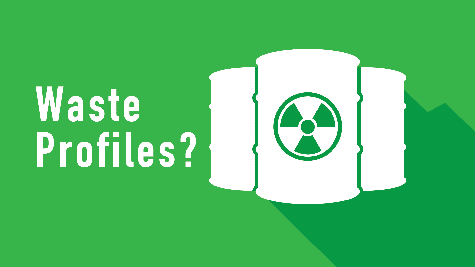 Understanding The Hazardous Waste Profile | Hazmat Inc.